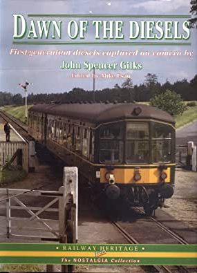 DAWN OF THE DIESELS 1956-66 part 1 by GILKS JOHN SPENCER: VG Hard Cover ...