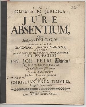 Juristische Disputation. De iure absentium. by Timme, Christian ...