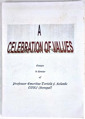 A Celebration of Values: Essays in Honour of Professor Emeritus Toriola ...