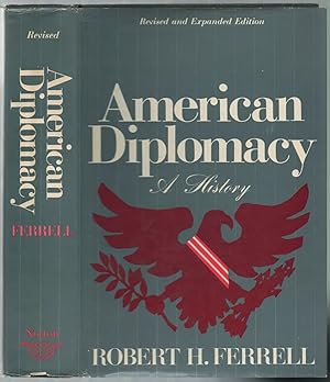 American Diplomacy: A History by FERRELL, Robert H.: Very Good ...