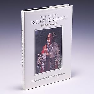 The Art Of Robert Griffing: His Journey Into The Eastern Frontier ...
