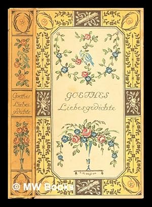 Goethes Liebesgedichte by von Goethe, Johann Wolfgang: (1912) First ...