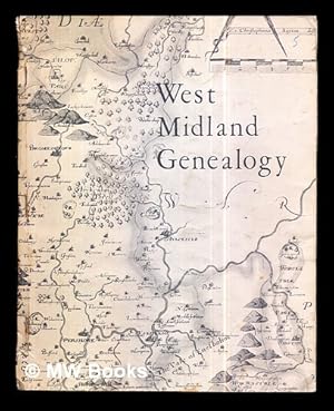 West Midland Genealogy: a survey of the local genealogical material ...