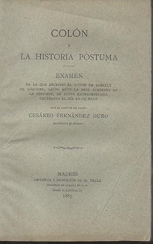 COLON Y LA HISTORIA PÓSTUMA. EXAMEN DE LA QUE ESCRIBIÓ EL CONDE ROSELLY ...