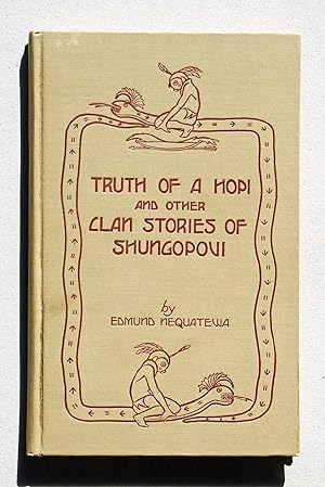 Truth Of A Hopi And Other Clan Stories Of Shung-Opovi by Nequatewa ...