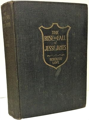 The Rise And Fall Of Jesse James by Robertus Love: Poor Hardcover (1926 ...