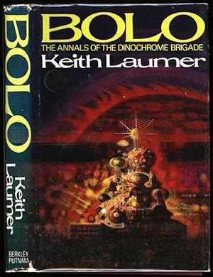 Bolo; The Annals of the Dinochrome Brigade by Keith Laumer: Near fine ...