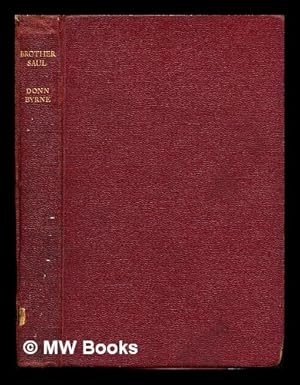 Brother Saul / by Donn Byrne by Byrne, Brian Oswald Donn (1889-1928 ...