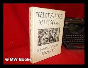 Wiltshire village / by Heather Tanner; with illustrations by Robin ...