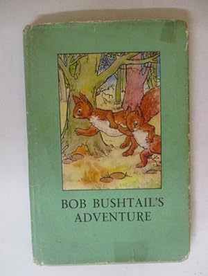 Bob Bushtail's adventure by Macgregor, A J: good Hardcover (1947 ...