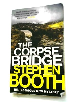 The Corpse Bridge (Cooper and Fry) by Stephen Booth: Fair (2015) Signed ...