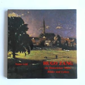 Hugo Zang. Bilder und Leben von Göhl, Walter | Celler Versandantiquariat