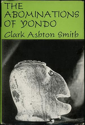 THE ABOMINATIONS OF YONDO by Smith, Clark Ashton: (1960) | Currey, L.W ...