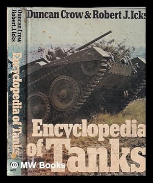 Encyclopedia of tanks / (by)Duncan Crow and Robert J. Icks by Crow ...