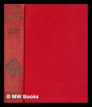 Tito speaks : his self portrait and struggle with Stalin / by Vladimir ...