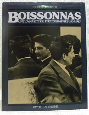 Boissonnas. Une dynastie de photographes 1864-1983. by BOUVIER, Nicolas ...