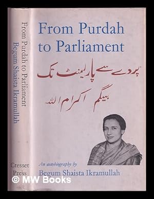 From purdah to parliament by Ikramullah, Shaista Suhrawardy (1915-2000 ...