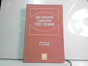 Les groupes sanguins chez l'homme by Race R. R. , Sanger R.: Très bon ...