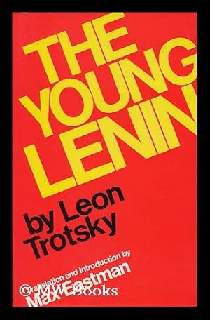 The Young Lenin / Translated from the Russian by Max Eastman; Edited ...