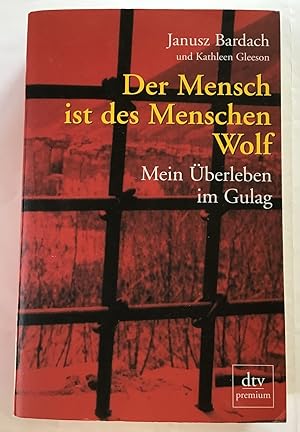 Der Mensch ist des Menschen Wolf : Mein Überleben im Gulag. von Bardach ...