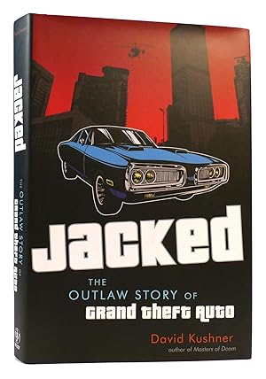 JACKED The Outlaw Story of Grand Theft Auto by David Kushner: Hardcover ...