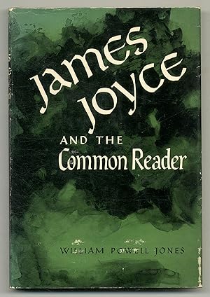 James Joyce and the Common Reader by JONES, William Powell: Fine ...