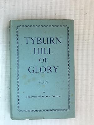 Tyburn Hill of Glory by Nuns of Tyburn Convent: Very Good Hardcover ...