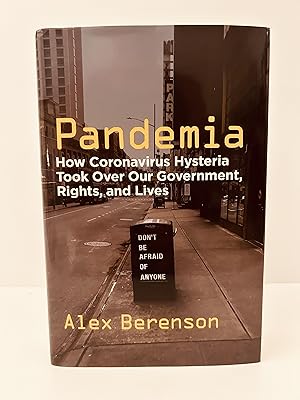 Pandemia: How Coronavirus Hysteria Took Over Our Government, Rights ...