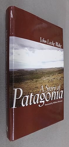 A Story of Patagonia by Blake, John Locke: Good Hardcover (2003) 1st ...