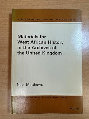 Materials for West African History in the Archives of the United Kindom ...