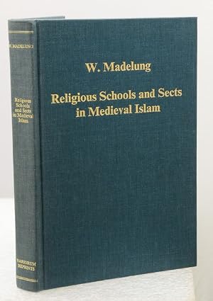 RELIGIOUS SCHOOLS AND SECTS IN MEDIEVAL ISLAM. by Madelung, Wilferd ...