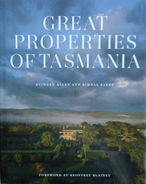 GREAT PROPERTIES OF TASMANIA by ALLEN, Richard & BAKER, Kimbal: (2021 ...