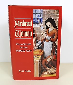 Medieval woman: Village life in the Middle Ages by Ann Baer: Very Good ...