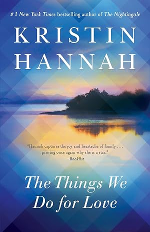 The Things We Do for Love: A Novel by Hannah, Kristin: good (2010 ...