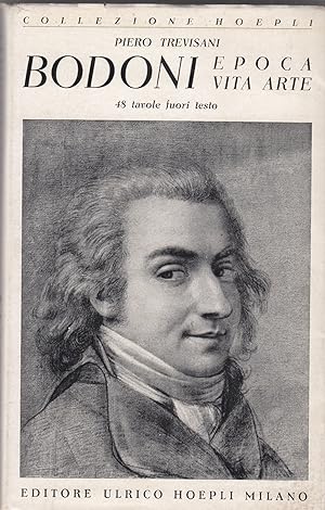Bodoni. Epoca. Vita. Arte. Quarantotto tavole fuori testo by TREVISANI ...