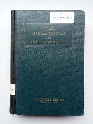 MANUAL PRÁCTICO DE ANÁLISIS BIOLÓGICOS. 1930. by DR. OTTO FOLIN. TDK626 ...