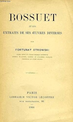 BOSSUET ET LES EXTRAITS DE SES OEUVRES DIVERSES by BOSSUET, Par F ...