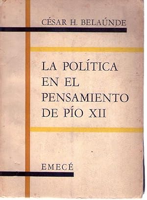 LA POLITICA EN EL PENSAMIENTO DE PIO XII. Selección y ordenamiento ...