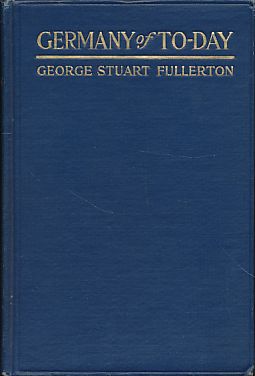 Germany of to-day. by Fullerton, George Stuart:: Sehr gut ...