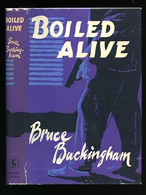 Boiled Alive by Buckingham, Bruce: (1957) | Little Stour Books PBFA Member