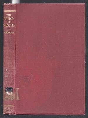 The Action of Muscles Including Muscle Rest and Muscle Re- Education by ...