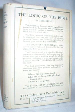 The Logic of the Bible by Gluck, Carl: Very Good Hardcover (1929) First ...