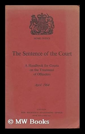The sentence of the court : a handbook for courts on the treatment of ...