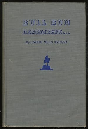 Bull Run Remembers. The History, Traditions and Landmarks of the ...
