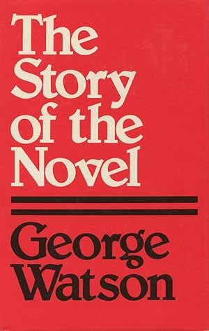 The Story of the Novel by Watson, George: As New Hardcover (1979) First ...