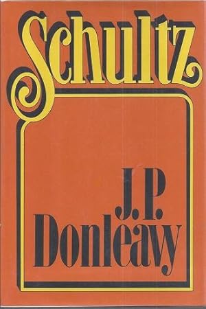 Schultz by Donleavy, J. P.: Very Good Hardcover (1979) First Edition ...