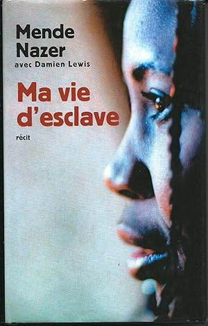 Ma vie d'esclave. Récit de Nazer, Mende (avec damien Lewis): Très bon ...