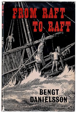 From Raft to Raft by Danielsson, Bengt: Very Good Hardcover (1960) 1st ...