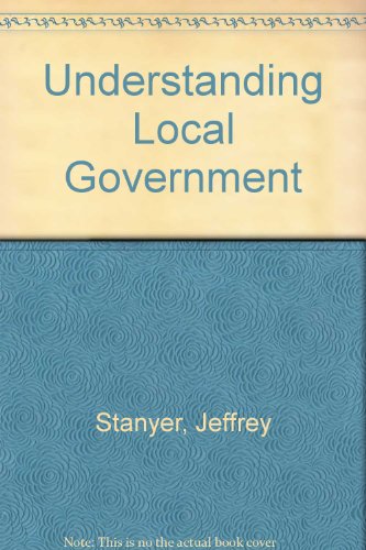 Understanding Local Government - Jeffrey Stanyer: 9780006341598 - AbeBooks Understanding Local Government - Jeffrey Stanyer: 9780006341598 - AbeBooks