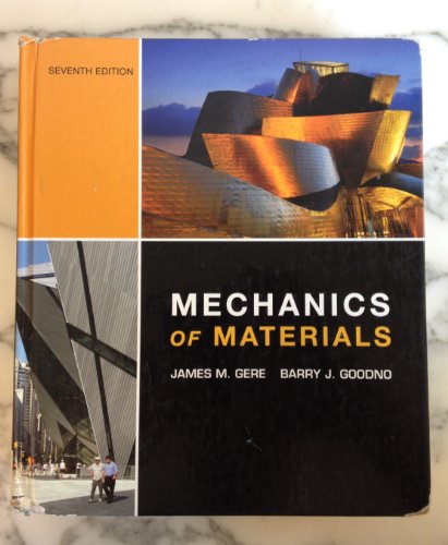 Mechanics of Materials (7th, Seventh Edition) - By Gere & Goodno ... Mechanics of Materials (7th, Seventh Edition) - By Gere & Goodno ...